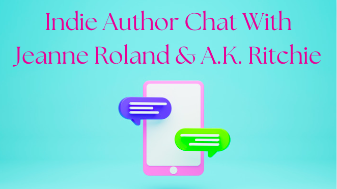 Discussion with indie authors A.K. Ritchie and Jeanne Roland | Vania ...