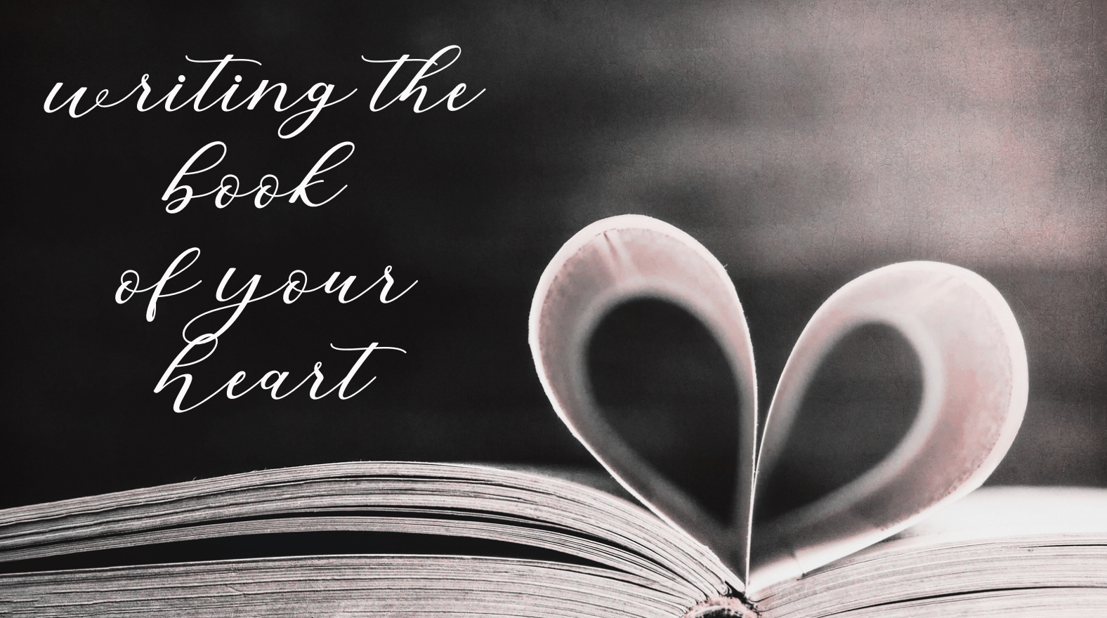 Writing the Book of Your Heart | Vania Margene Rheault